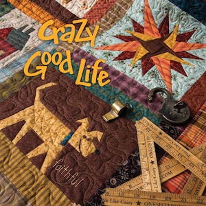Crazy Good Life Softcover Book of Quilting and Sewing Patterns, From ...