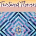 Fractured Flowers Quilt Quilting Pattern From Cindi Mccracken Designs ...
