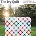 The Ivy Quilt Quilting Pattern From Kitchen Table Quilting BRAND NEW ...