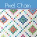 Pixel Chain Quilt Quilting Pattern From Cluck Cluck Sew Patterns BRAND ...