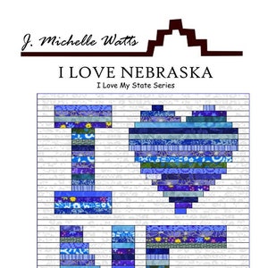 I Love Nebraska, State Series Quilt Pattern From J. Michelle Watts NEW ...
