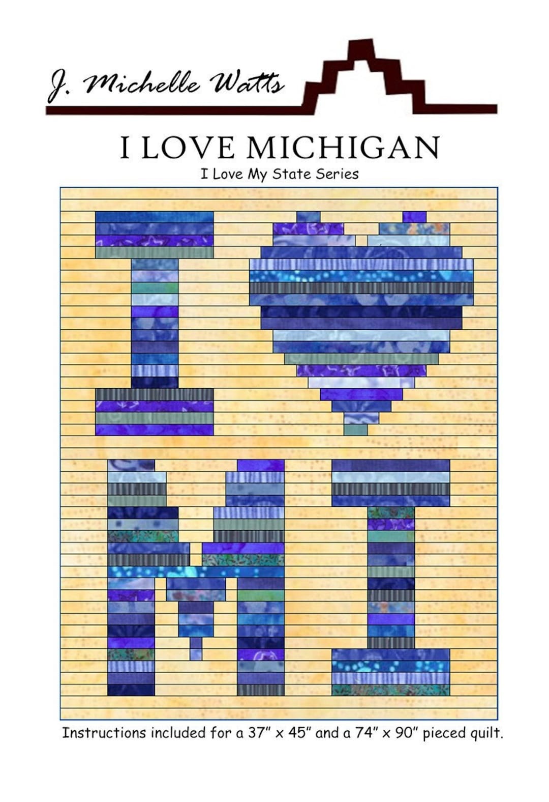 I Love Michigan, State Series Quilt Pattern From J. Michelle Watts NEW ...