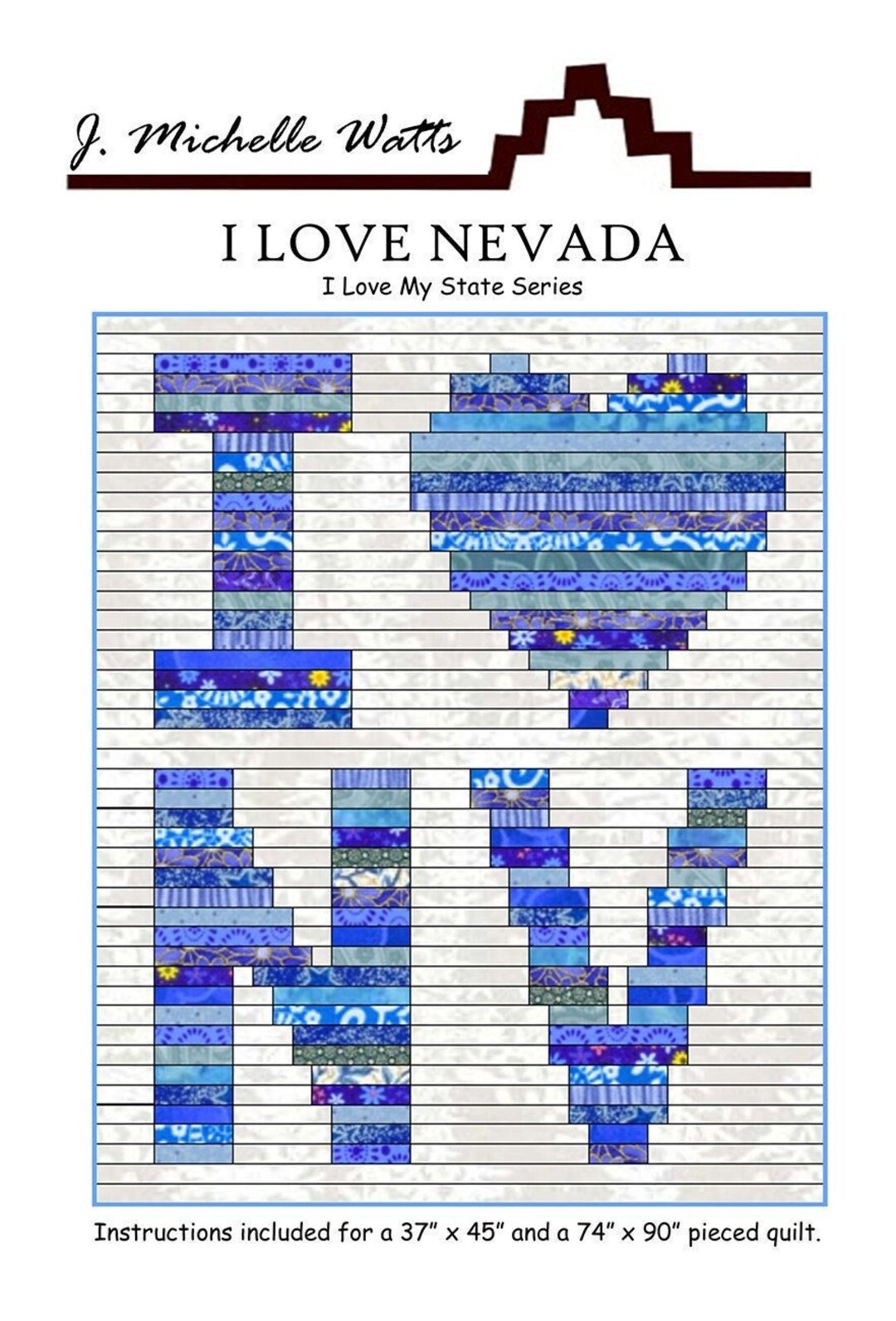 I Love Nevada, State Series Quilt Pattern From J. Michelle Watts NEW ...