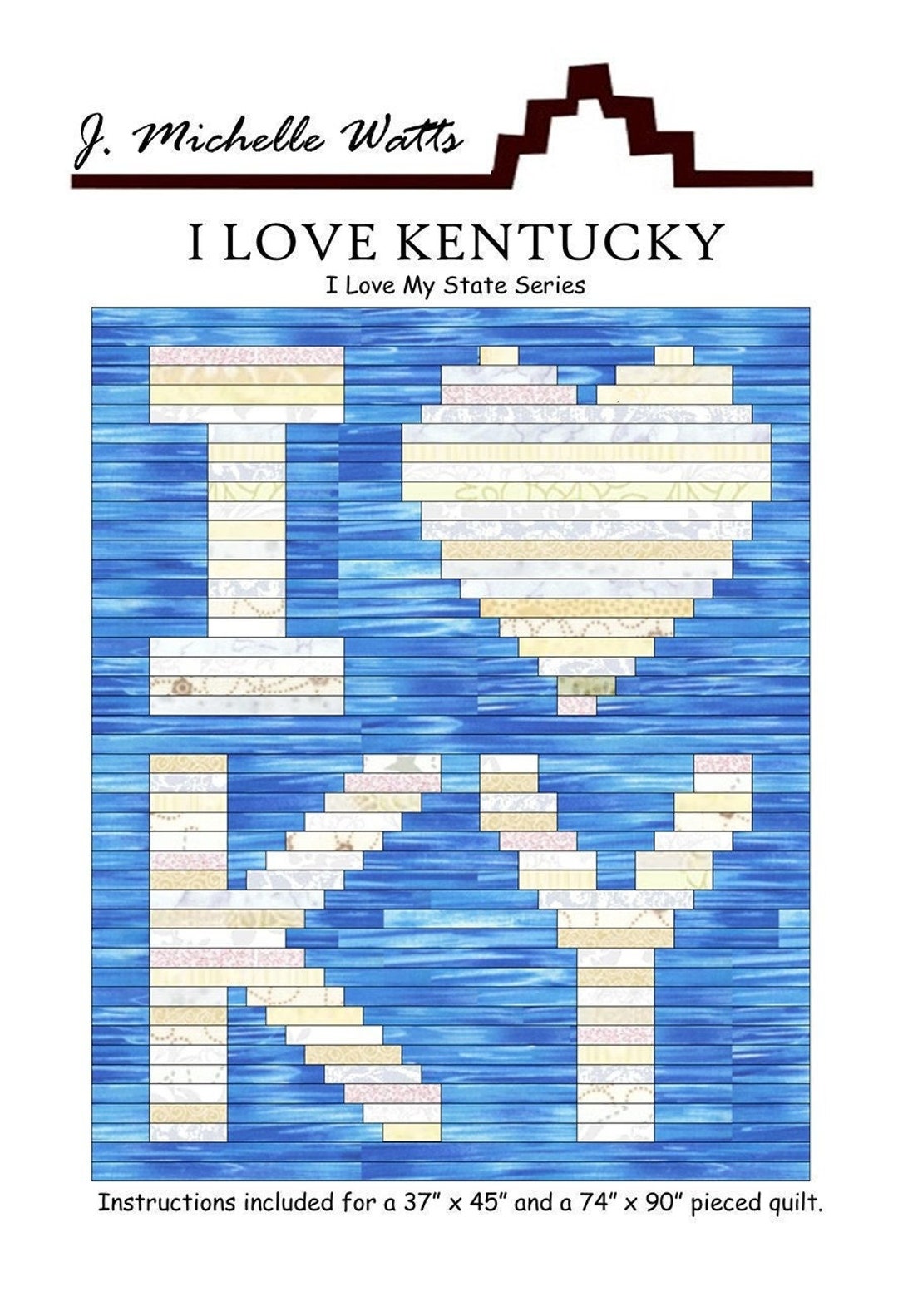 I Love Kentucky, State Series Quilt Quilting Pattern From J. Michelle ...