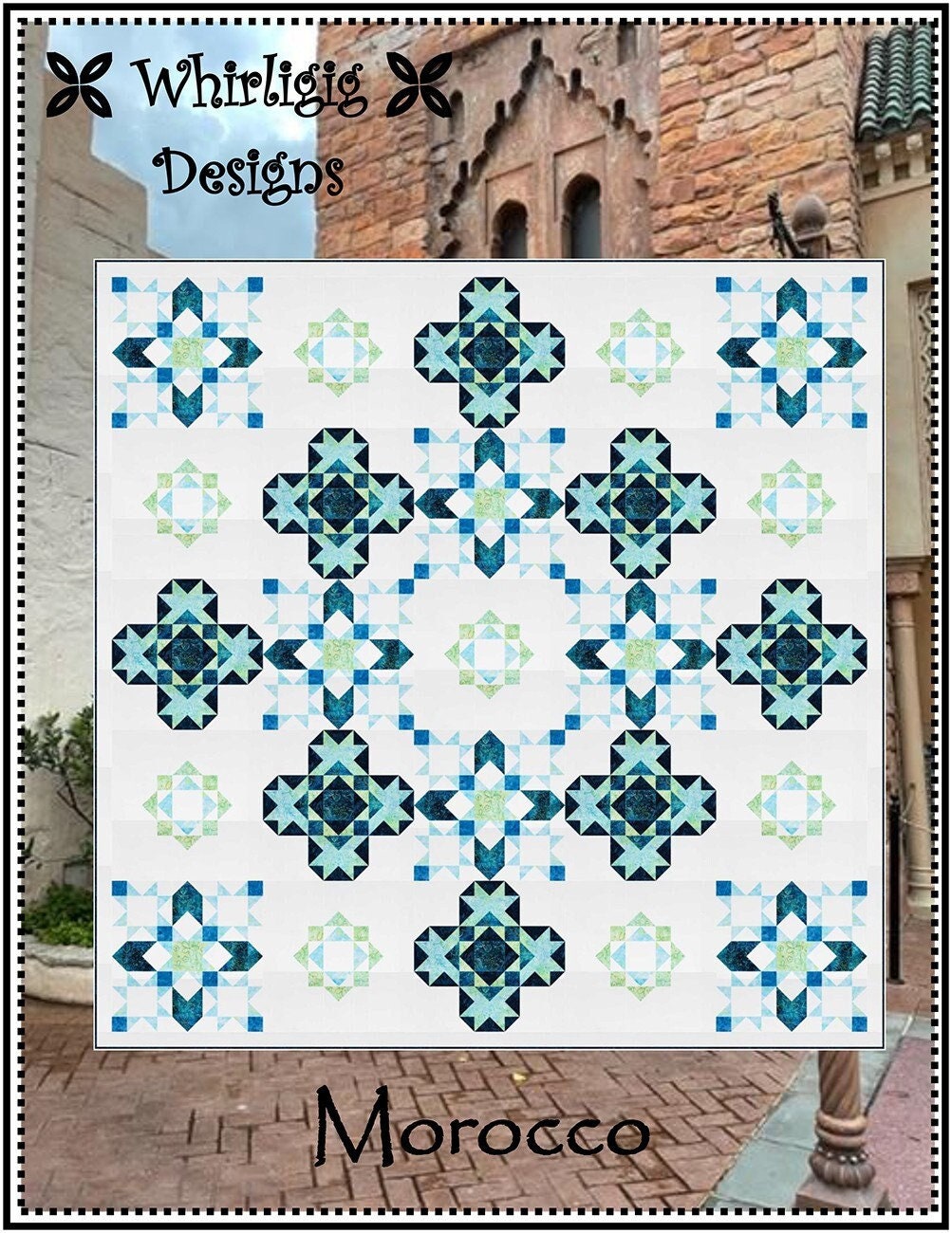 The Morocco BOM Quilt Quilting Pattern From Whirligig Designs BRAND NEW ...
