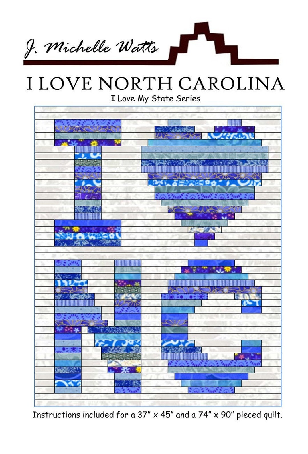I Love North Carolina, State Series Quilt Pattern From J. Michelle ...