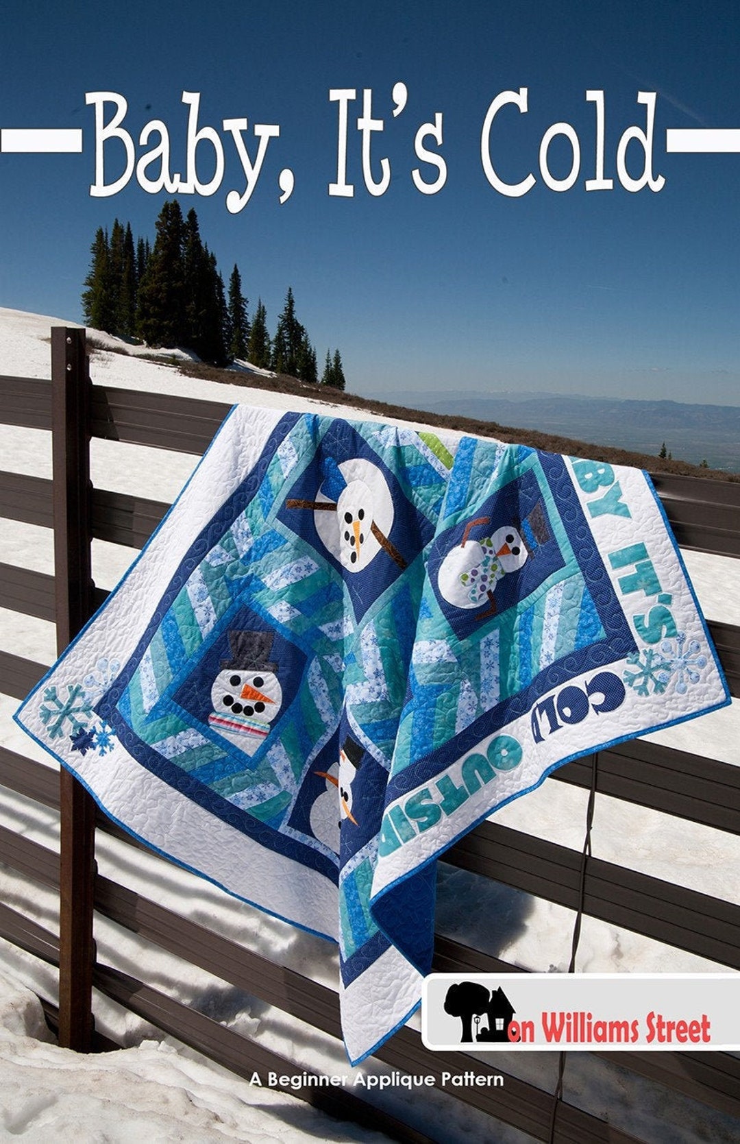 Baby It's Cold Quilt Pieced Quilting Pattern From on Williams Street ...