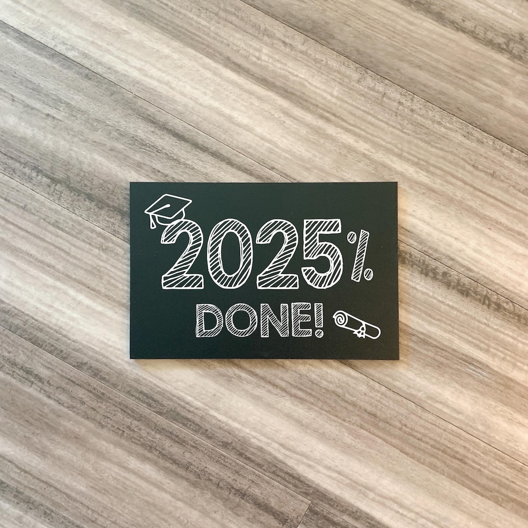 2025% Done Sign, Class of 2025 Sign, Graduation Photo Props, Graduation ...