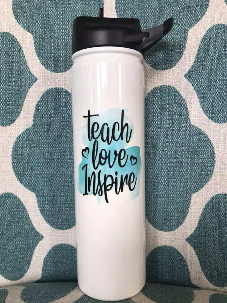 Teach Love Inspire Water Bottle, Teacher Appreciation Gift Cup, End of ...