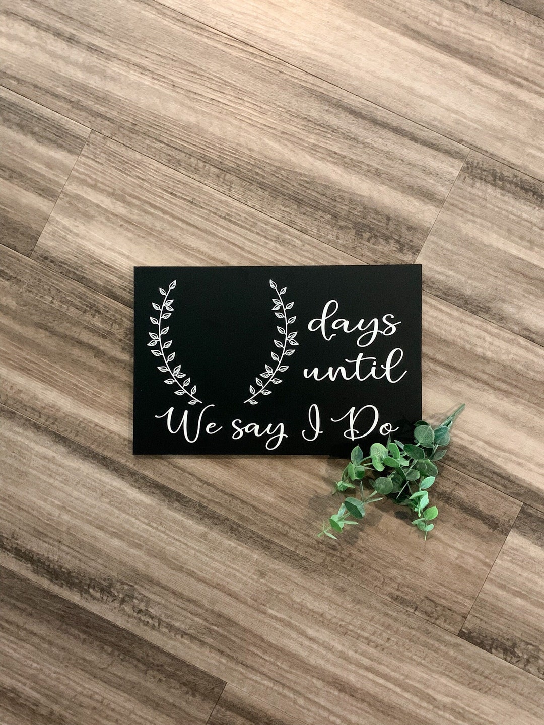 Days Until We Say I Do Sign, Wedding Day Countdown, Wedding Countdown ...