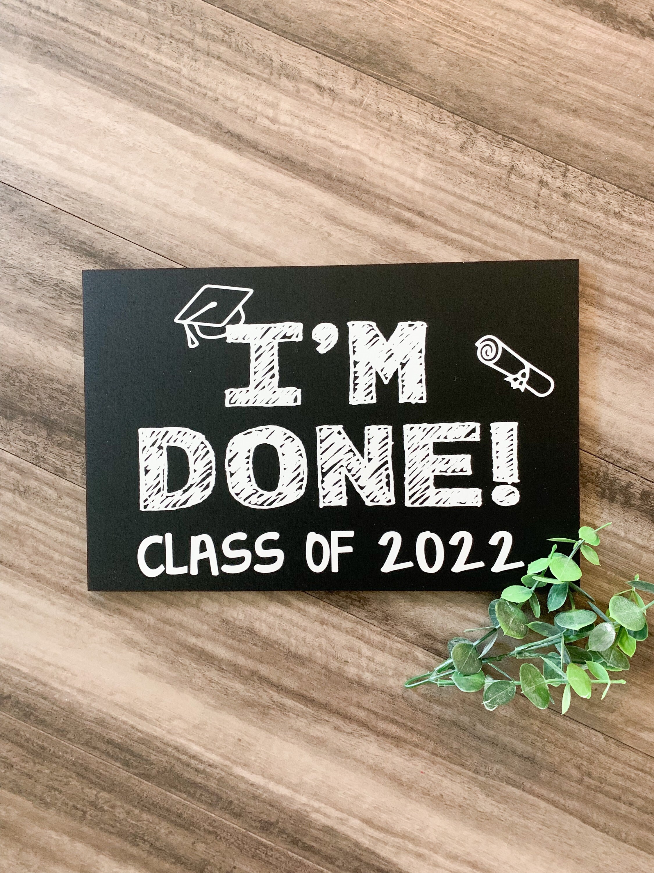 I'm Done Class 2023 Class of 2023 Sign Graduation Photo - Etsy