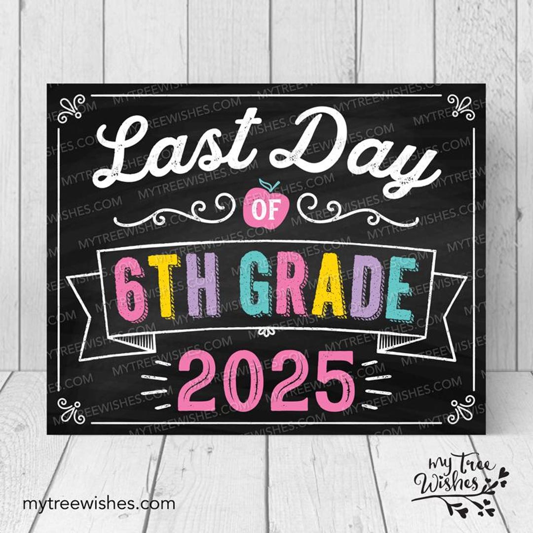 Last Day of 6th Grade Sign - Last Day of School Middle School - Last ...