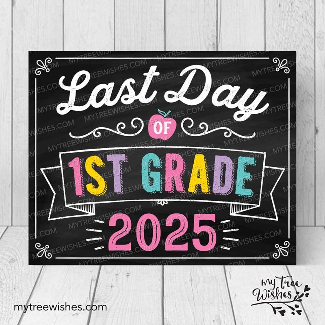 Last Day of School Chalkboard Printable Sign - Last Day of 1st Grade ...