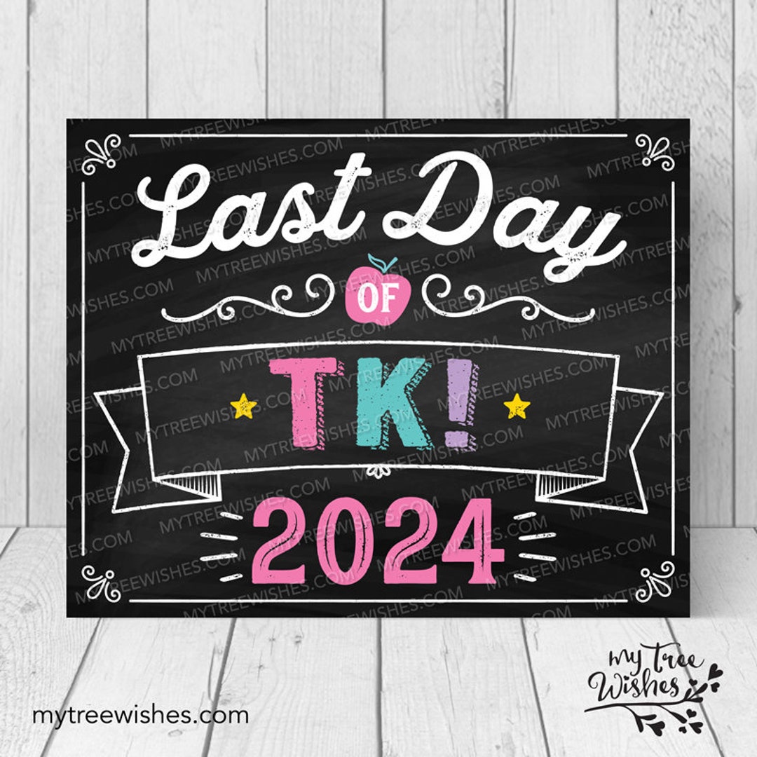 Last Day of TK Sign Printable Last Day of TK Chalkboard Last Day of TK ...
