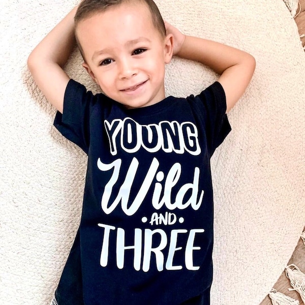 Young Wild and Three Birthday Shirt - Etsy
