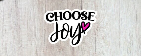 Choose Joy Sticker Laptop Sticker Water Bottle Sticker | Etsy