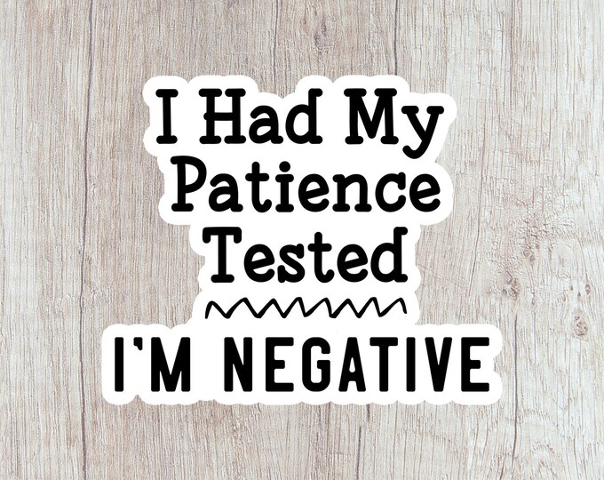 I Had My Patience Tested I'm Negative Sticker Laptop - Etsy