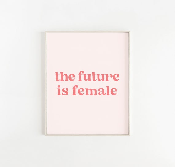 The Future is Female Poster Empowering Print Feminist | Etsy