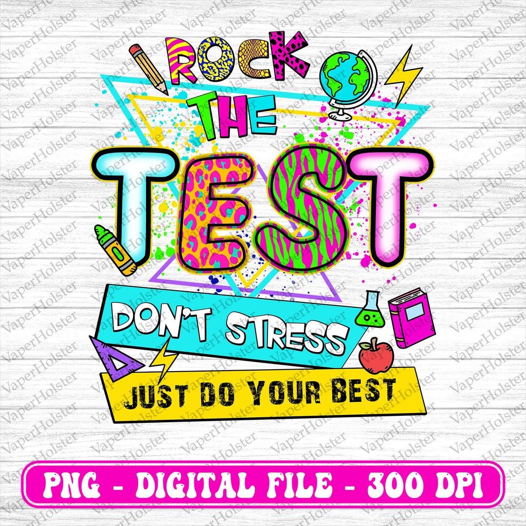 Rock the Test Png, Preppy Testing Day Sublimation, Don't Stress Just Do ...