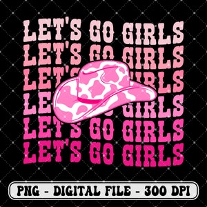 Let's Go Girls PNG, Cowboy Hat Png, Cowgirl Png, Western Design, Girls ...