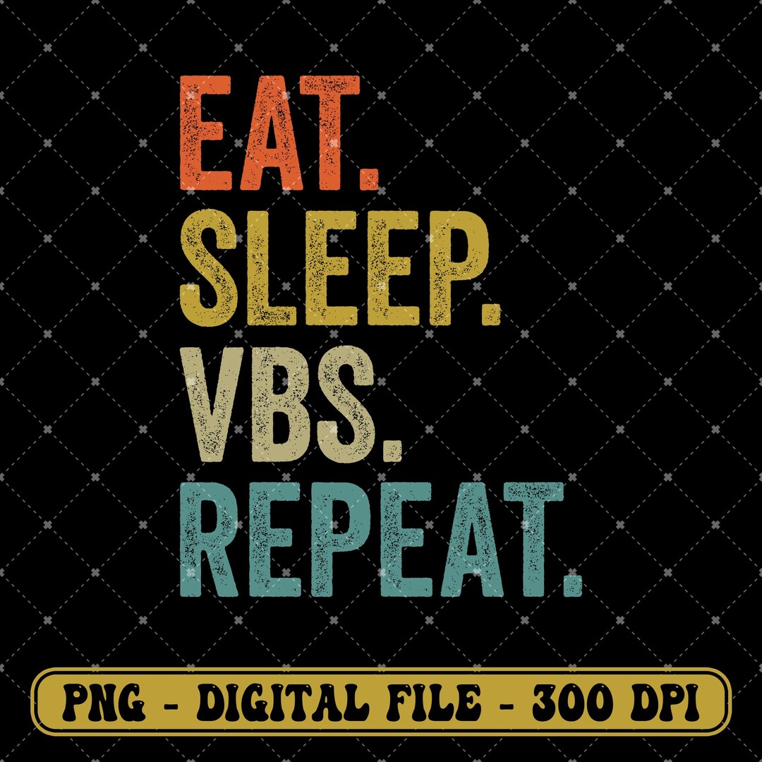 Eat Sleep VBS Repeat Png, I Love VBS Png, Vacation Bible School Png, VBS 2025 Png, - Etsy