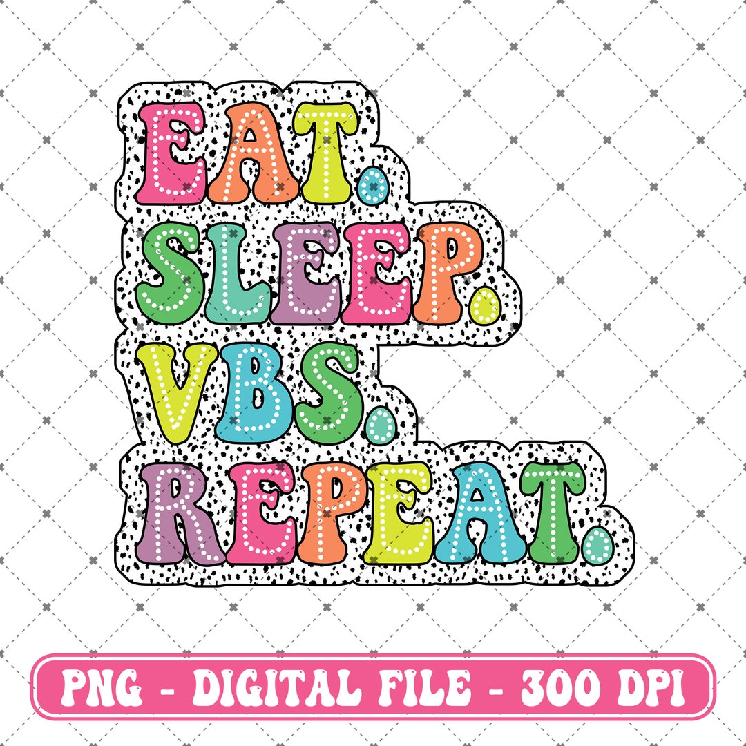 Eat Sleep VBS Repeat Png, I Love VBS Png, Vacation Bible School Png ... Eat Sleep VBS Repeat Png, I Love VBS Png, Vacation Bible School Png ...