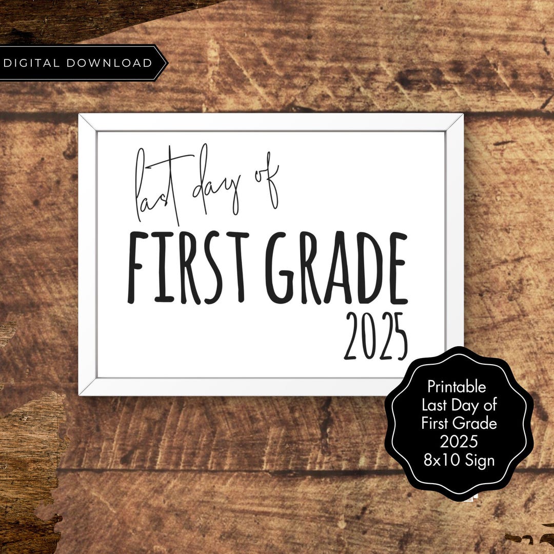 Last Day of First Grade 2025 Sign - Minimalist 1sth Grade Graduation ...