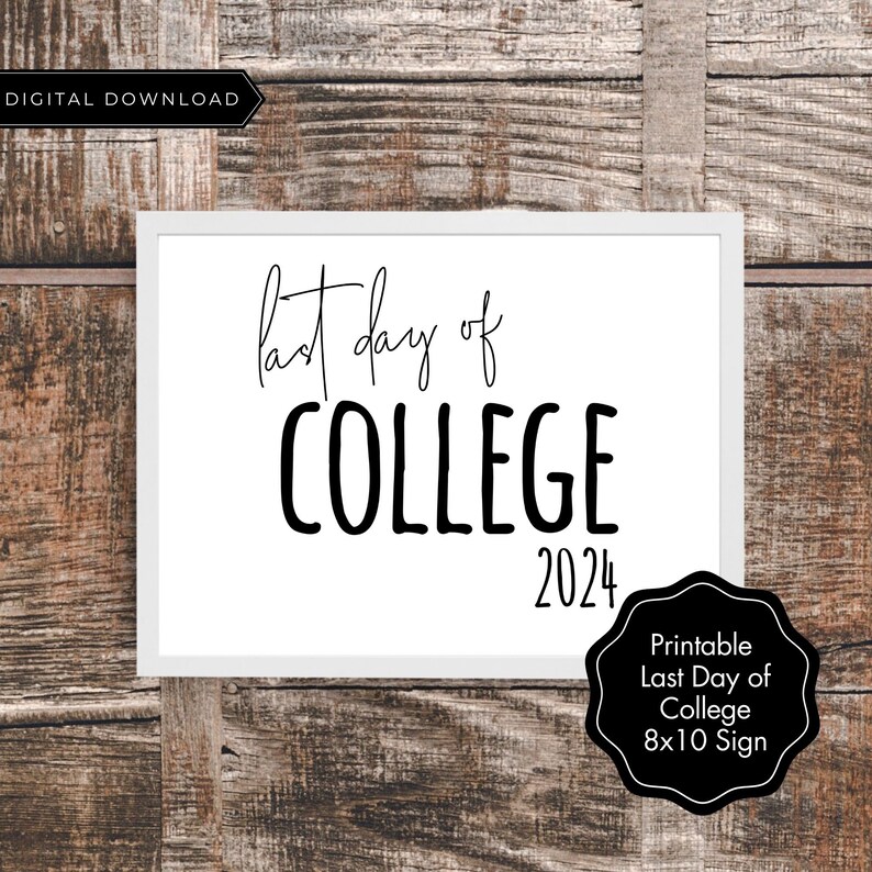 Last Day of College 2024 Sign Minimalist Black and White Graduation ...