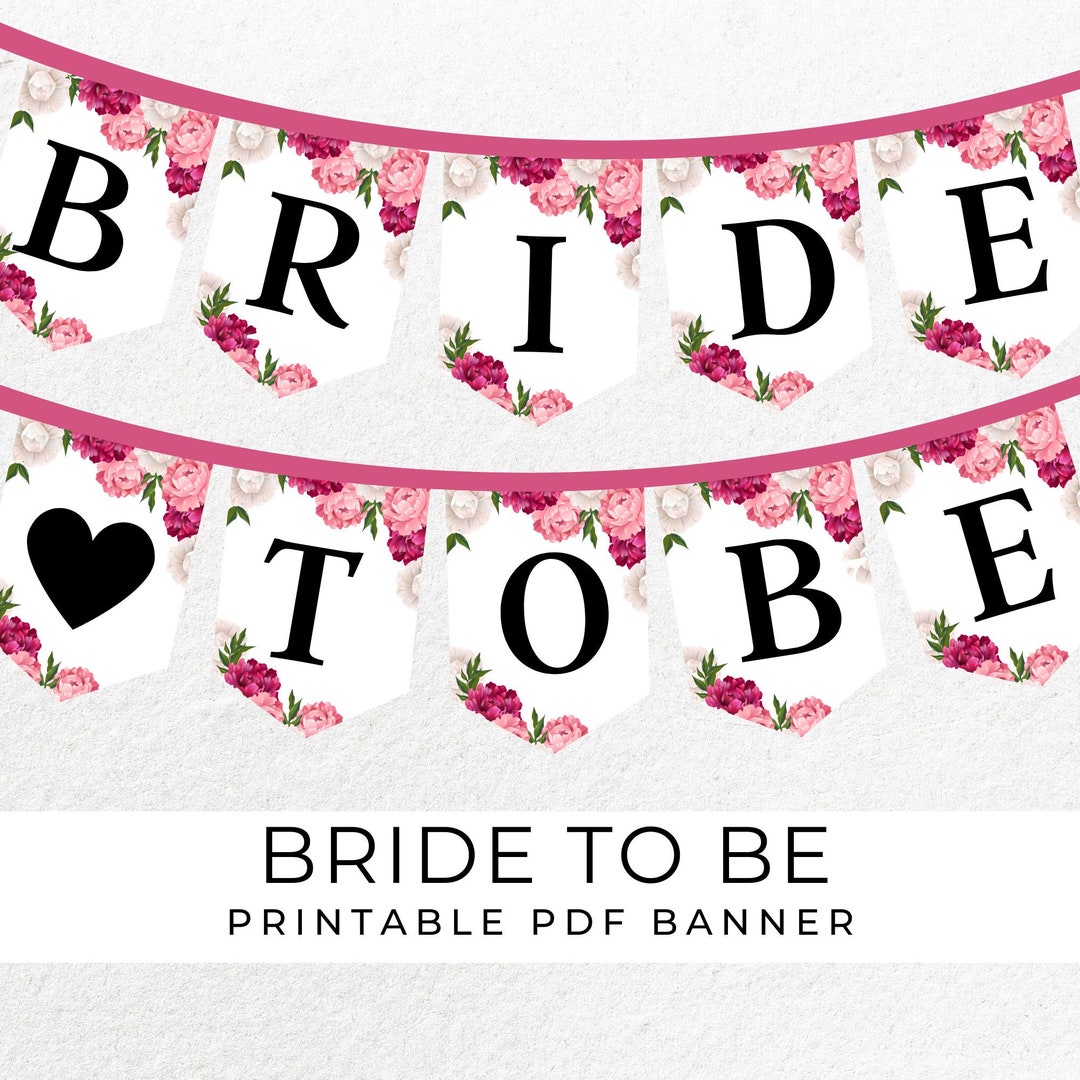 Floral Bride to Be Banner: Printable Bridal Shower Decor (PDF) - Etsy