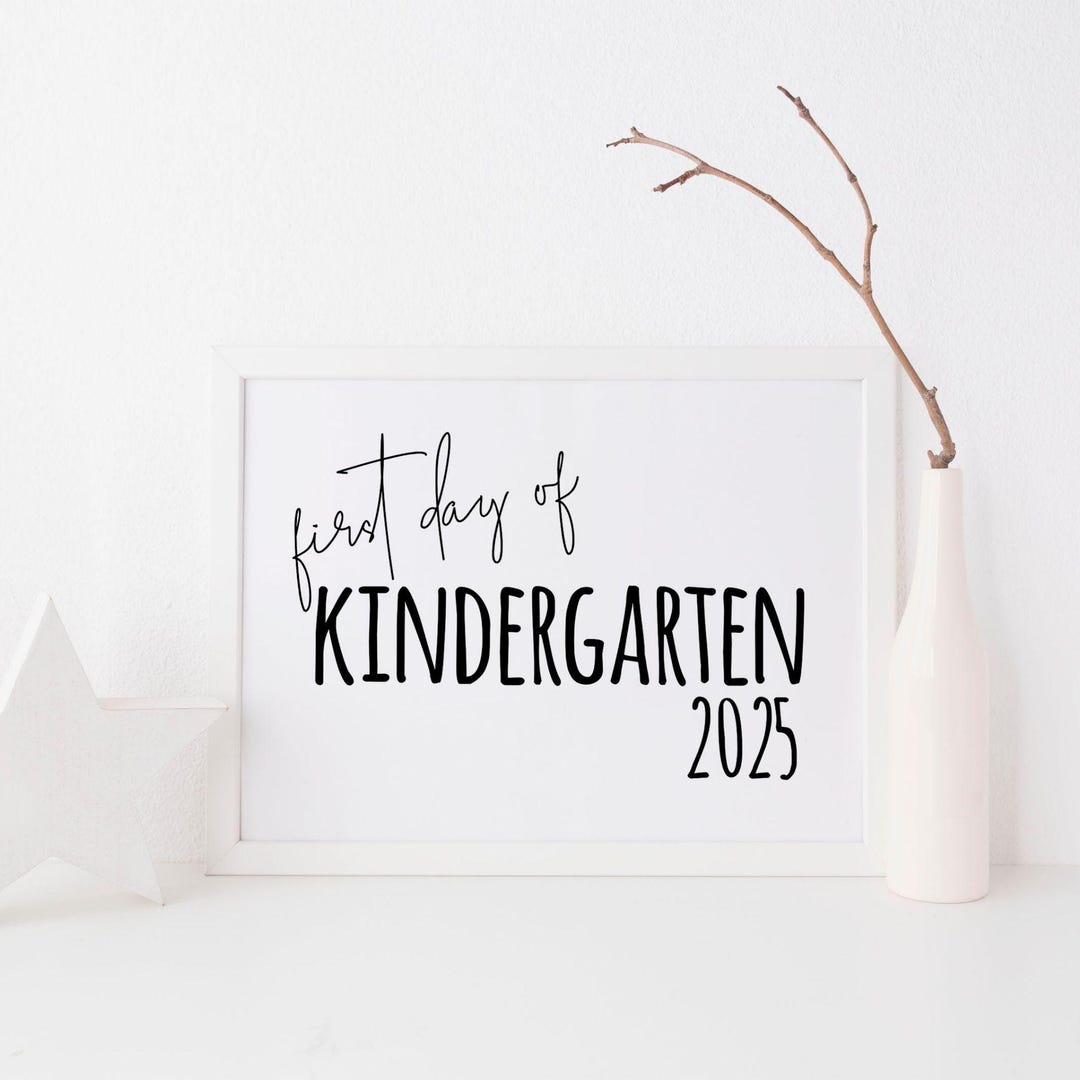 First Day of Kindergarten 2025, Printable 8x10 Sign, Kindergarten Sign ...