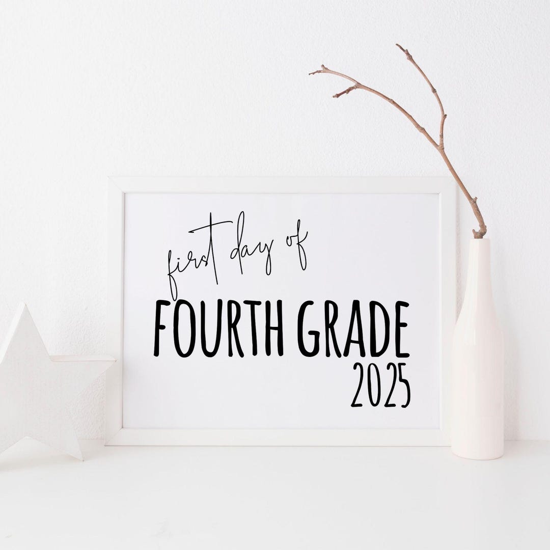 First Day Fourth Grade 2025 Sign: Minimalist Photo Prop (digital ...