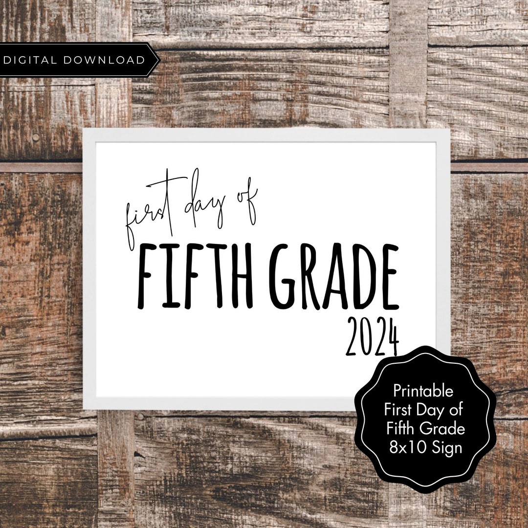 First Day of Fifth Grade 2024, Printable 8x10 Sign, Elementary School ...