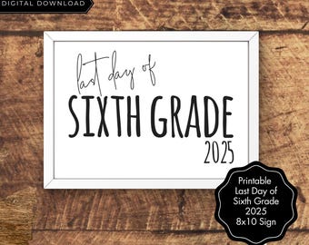 Last Day of School Sign - Last Day of 6th Grade Sign 2024 2025 - 6th ...