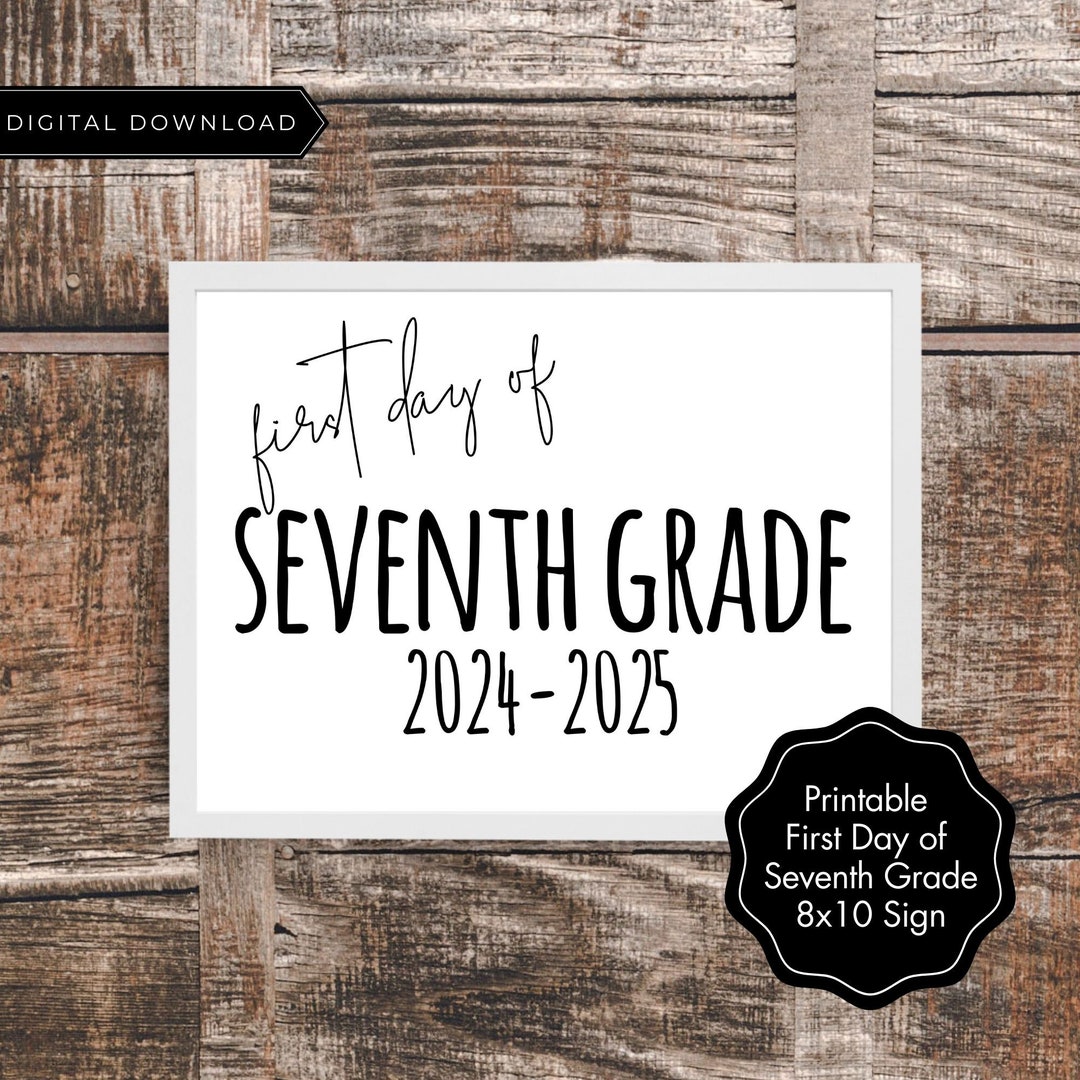 First Day of Seventh Grade 2024, Printable 8x10 Sign, Elementary School ...