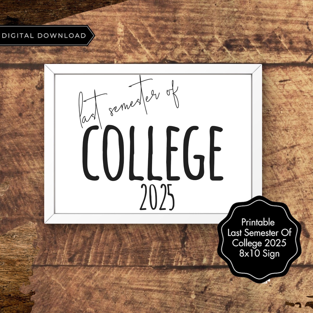 Last Semester of College 2025 Printable Sign | Graduation Countdown ...
