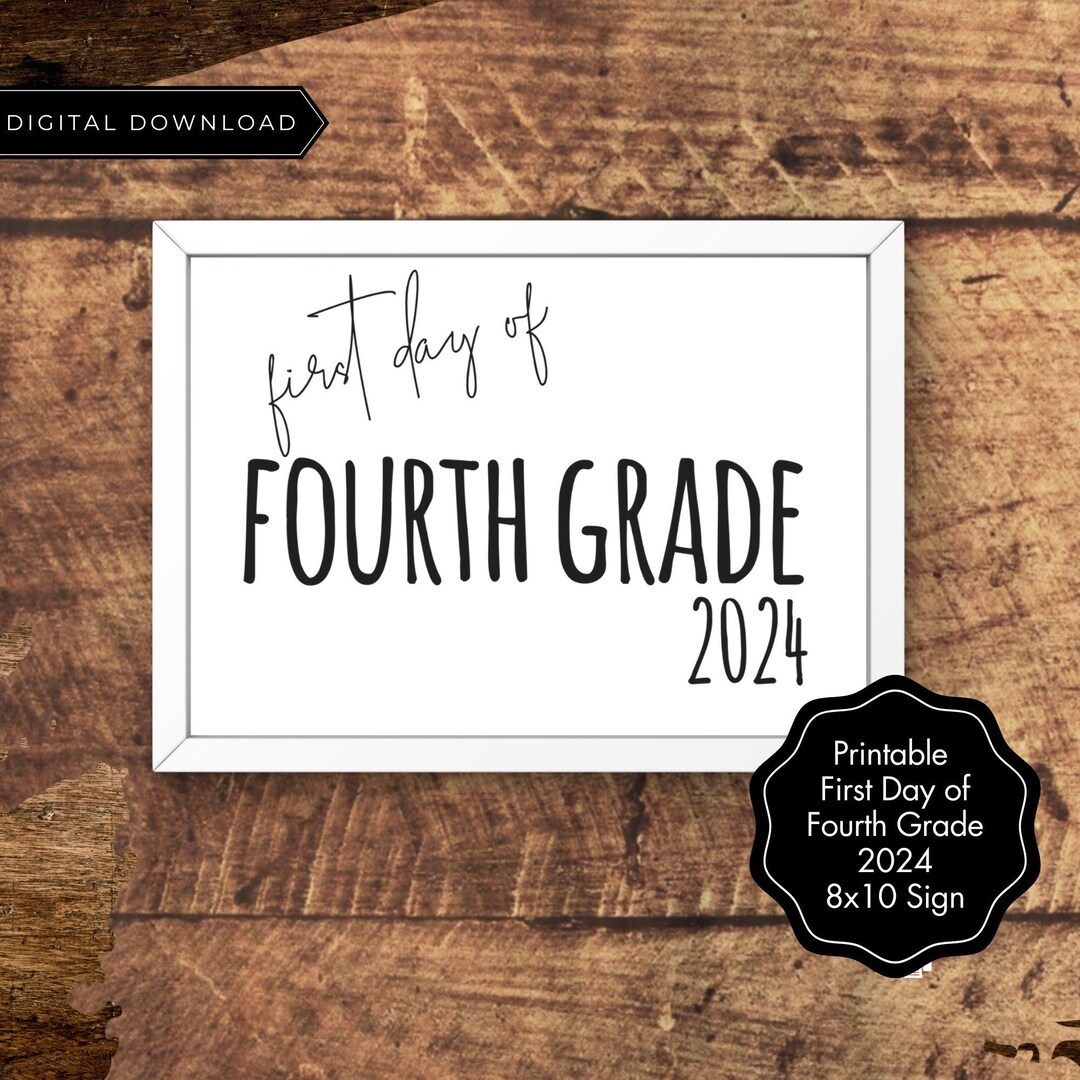 First Day of Fourth Grade 2024 Printable Sign 4th Grade Back to School ...