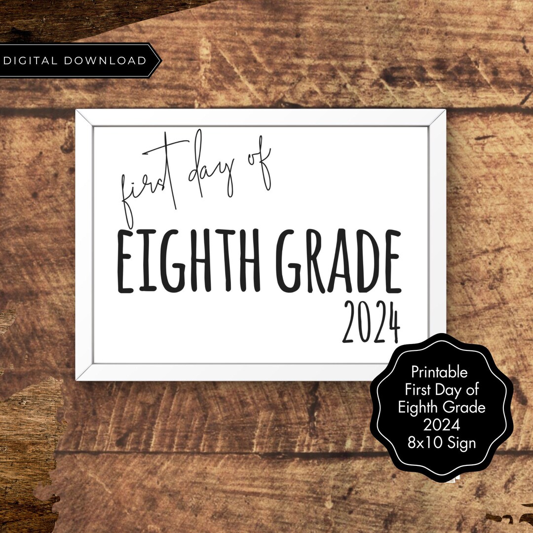 First Day of Eighth Grade 2024 Printable Sign 8th Grade Back to School ...