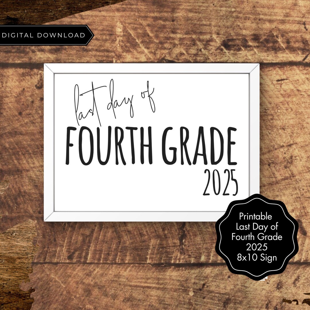 Last Day of Fourth Grade 2025 Printable Sign | 4th Grade End of School ...