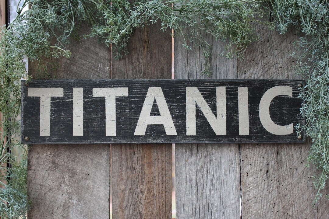 Titanic Sign, Titanic Decor, Titanic Wooden Sign, Rustic Titanic Sign ...