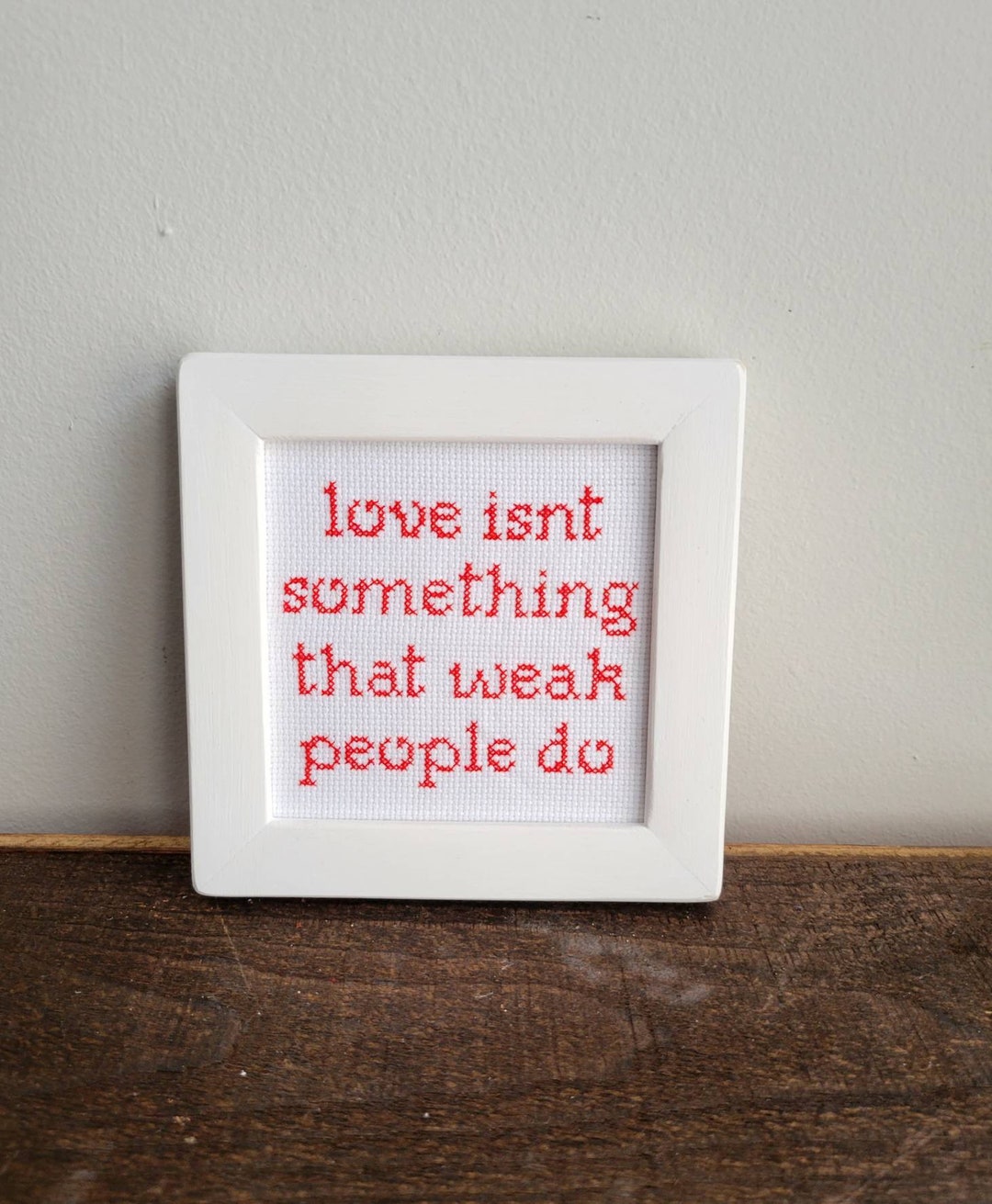 Love Isn't Something Weak People Do - Etsy