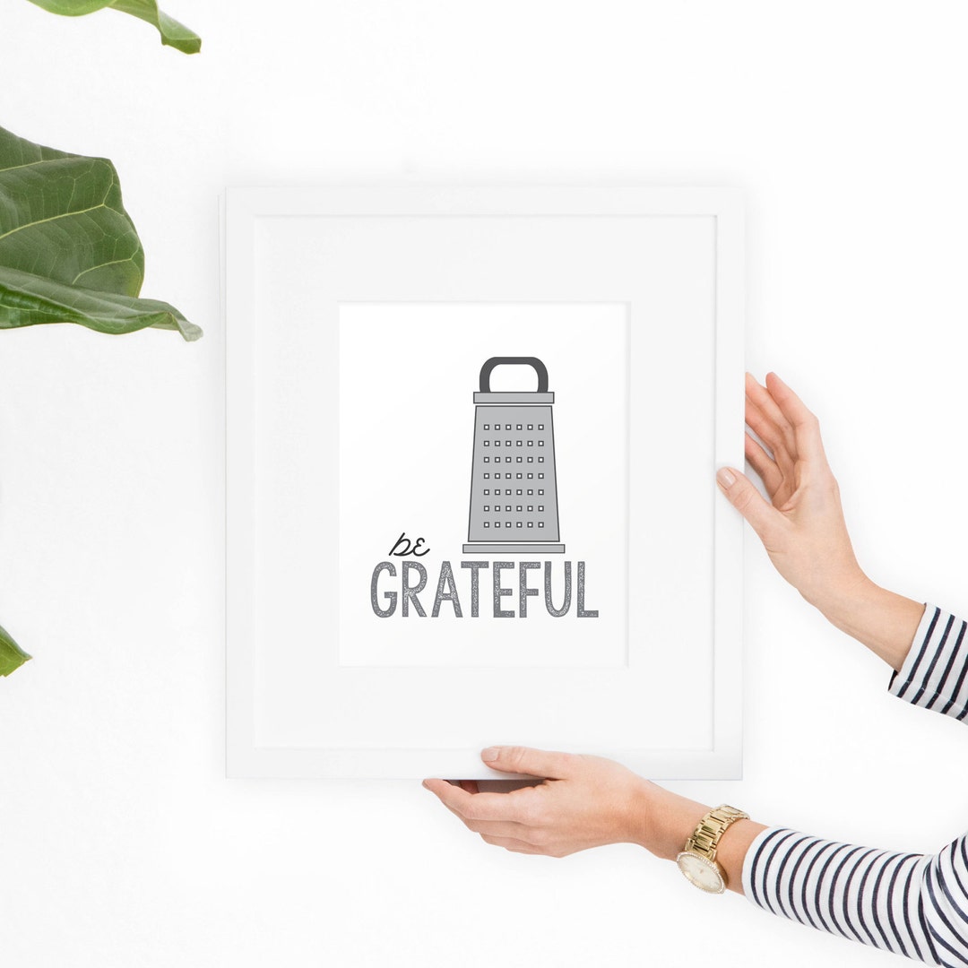 Kitchen Art Printable Wall Art Be Grateful Cheese Grater / - Etsy