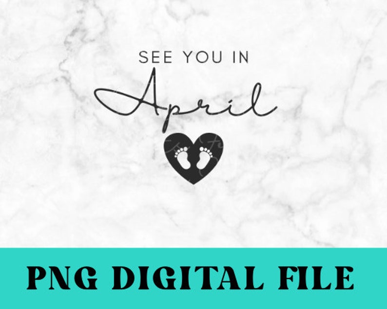See You in April Png, April Pregnancy Announcement Png, Baby Reveal Due ...