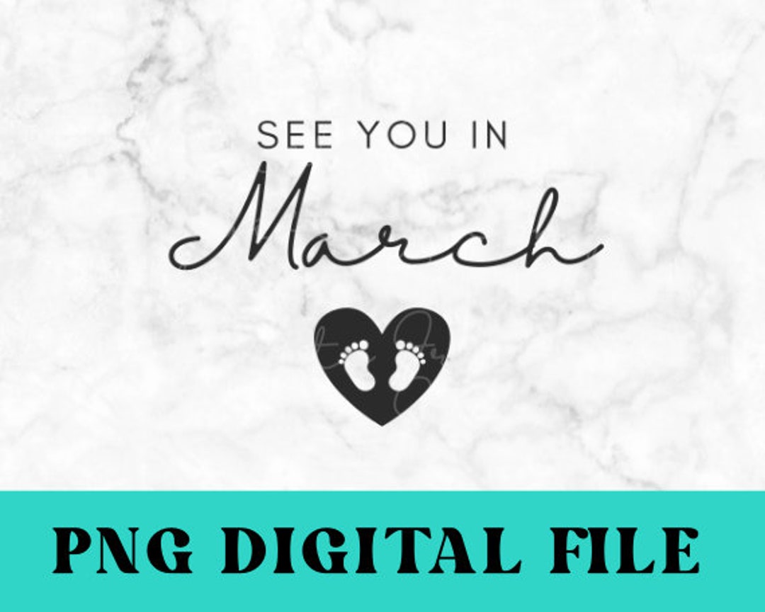 See You in March Png, March Pregnancy Announcement Png, Baby Reveal Due ...