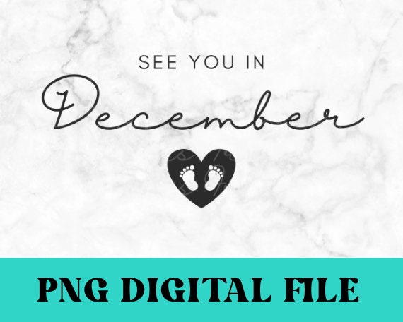 See You in December Png December Pregnancy Announcement Baby - Etsy