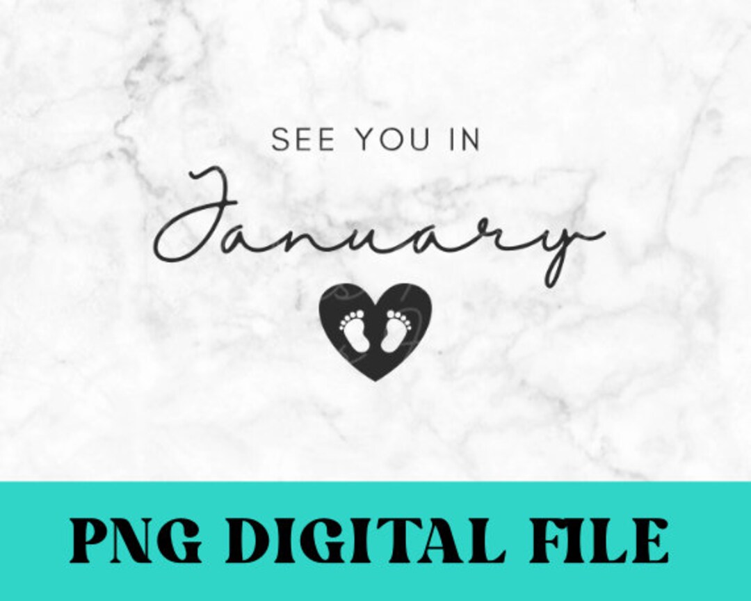 See You in January Png, January Pregnancy Announcement Png, Baby Reveal ...