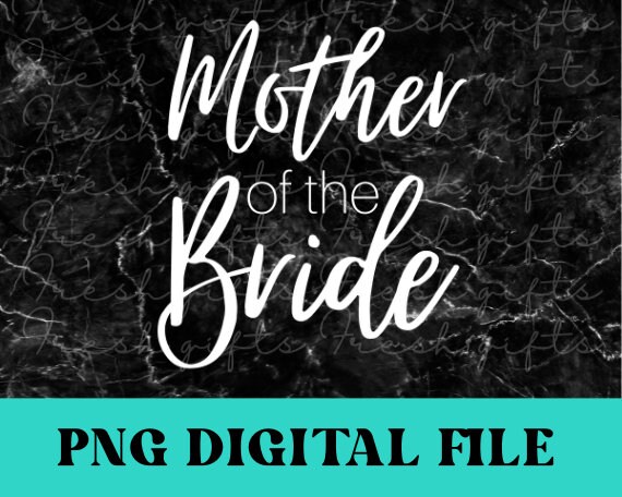 Mother of the Bride Png Bridal Png Bridal Party Png Wedding - Etsy