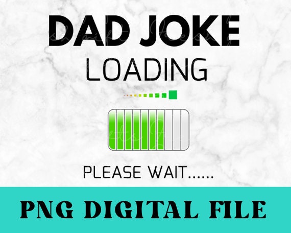 DAD JOKE LOADING Png Dad Sublimation Designs Father's | Etsy