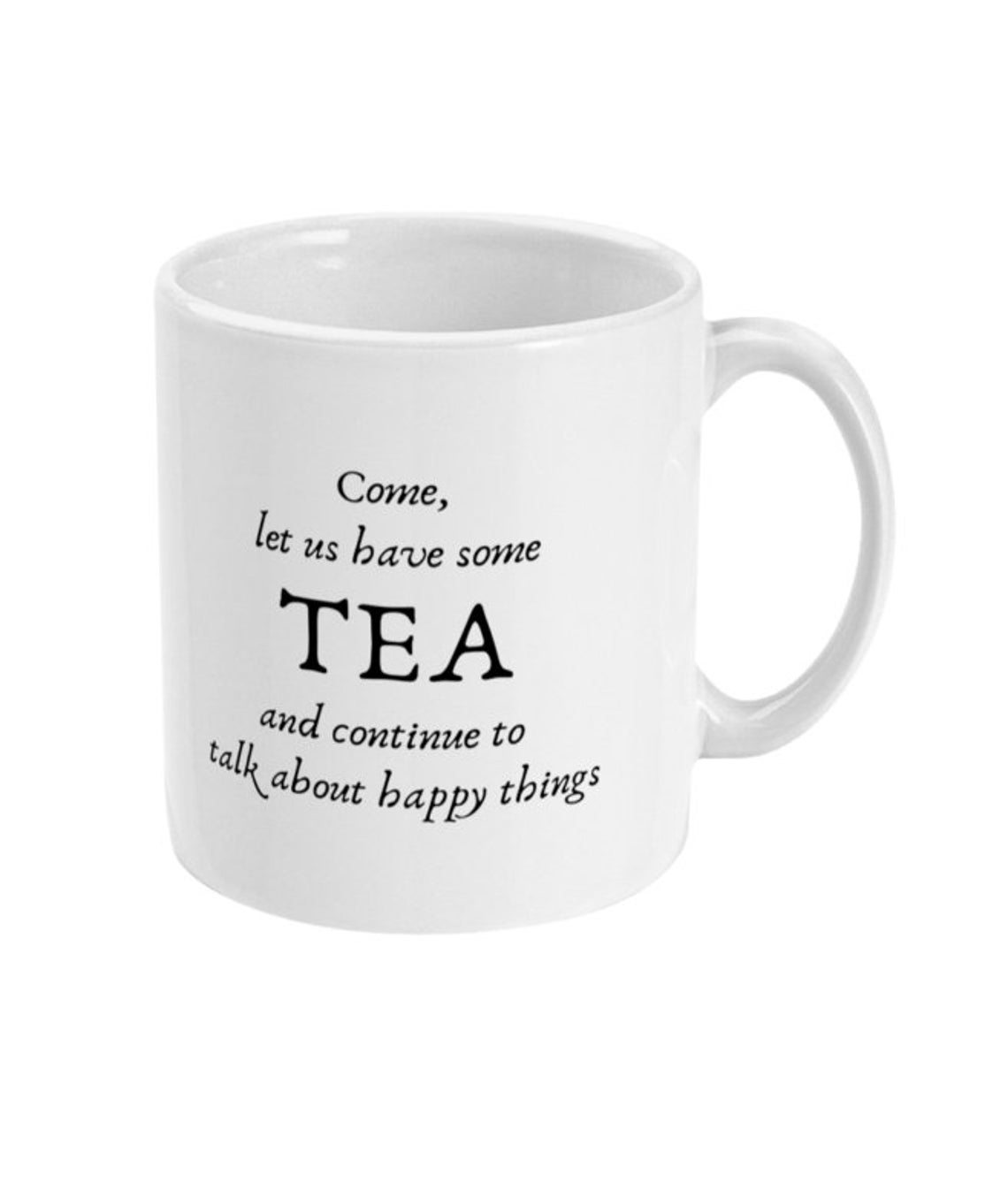 Come, Let Us Have Some Tea and Continue to Talk About Happy Things ...