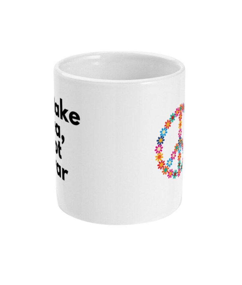 Make Tea, Not War Monty Python Quote 11oz White Printed Mug Gift Peace ...