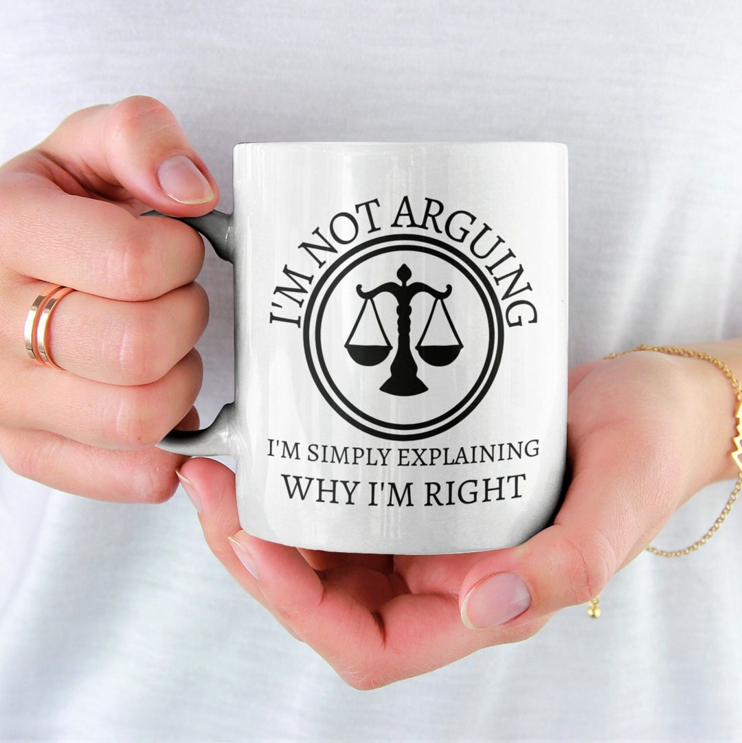 Lawyer Attorney I'm Not Arguing I'm Just Explaining Why I'm Right Funny ...